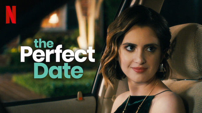 The Perfect Date (2019) - Netflix | Flixable